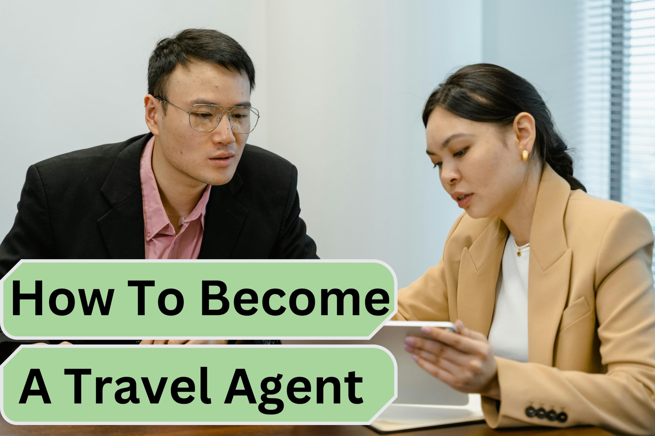 How to Become a Travel Agent: Salary and Skills needed to become a ...