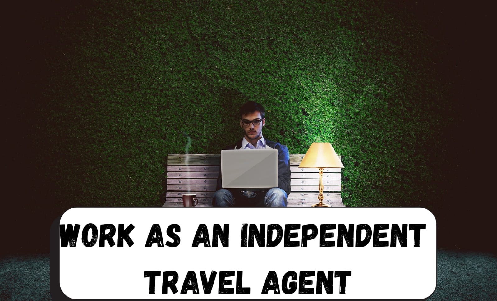 How to Work as an Independent Travel Agent – Freelancing in the Travel ...